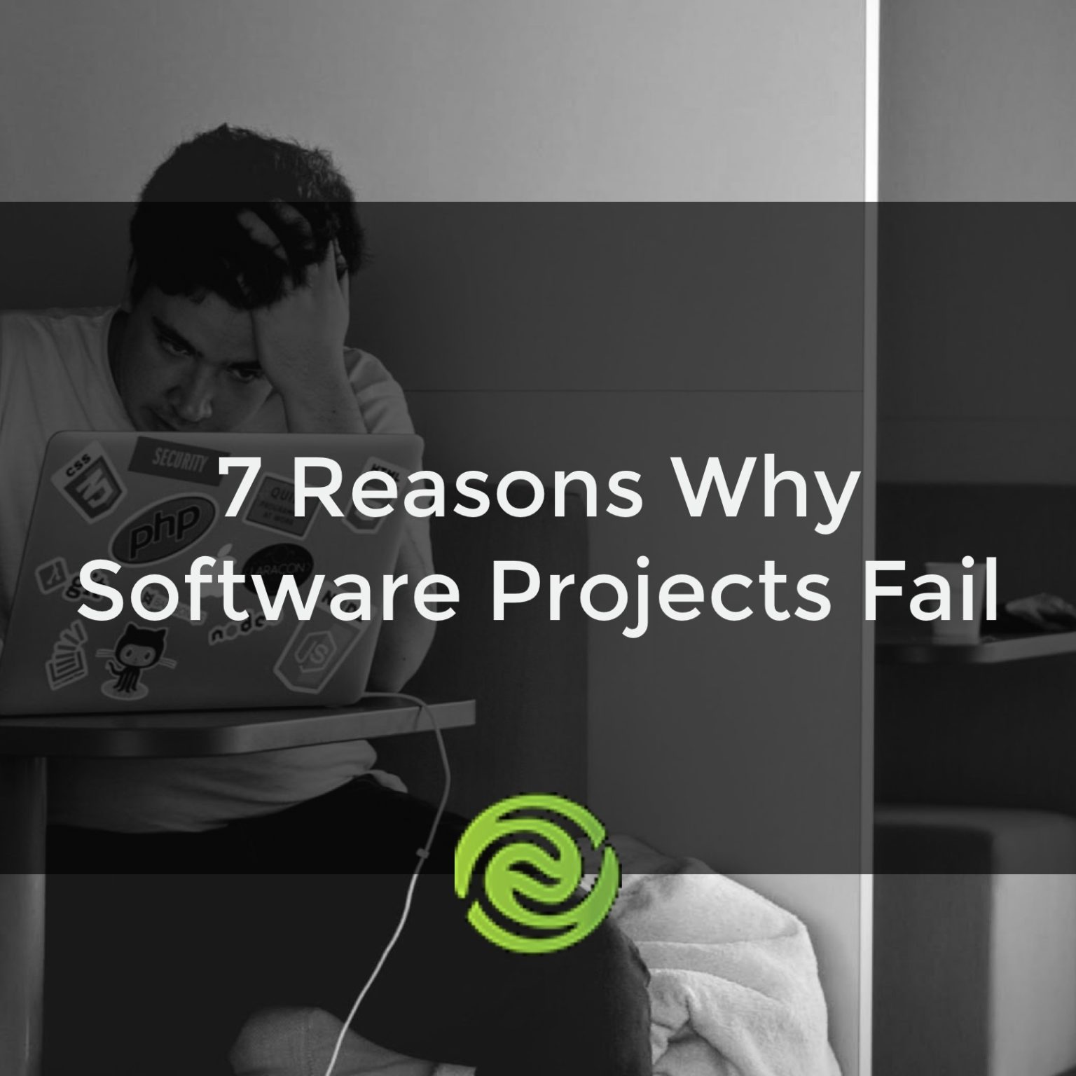 7 Reasons Why Software Projects Fail & How to Prevent Them 7 Reasons Why Software Projects Fail & How to Prevent Them