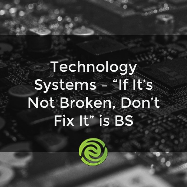 Technology–"If It's Not Broken, Don't Fix It" Is B.S. | Avoid Tech Debt